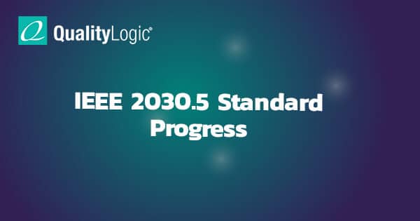 Latest News on the IEEE 2030.5 Standard - QualityLogic
