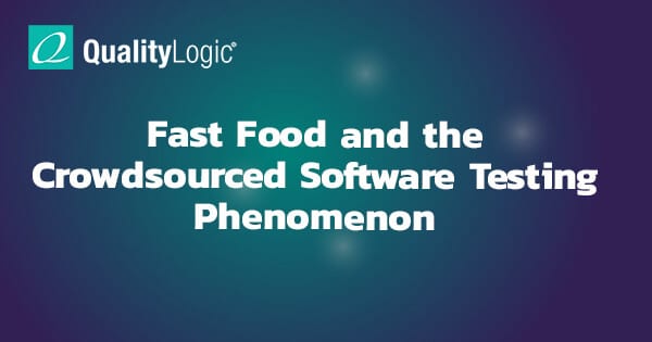 The False Promises of Crowdsourced Software Testing - QualityLogic