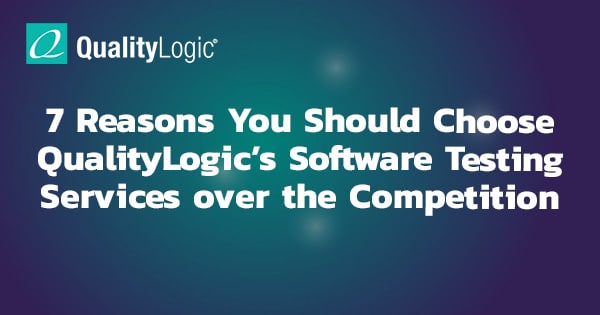7 Reasons To Use Our Software Testing Services Qualitylogic