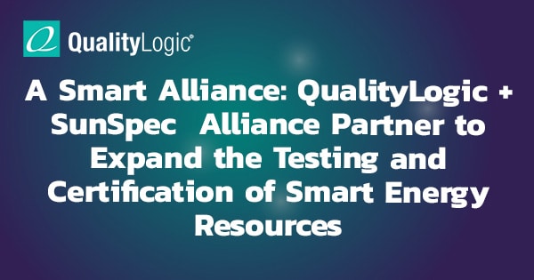 A Smart Alliance: QualityLogic + SunSpec Alliance Partner to Expand the ...