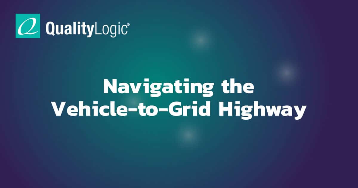 Navigating the Vehicle-to-Grid Highway - QualityLogic